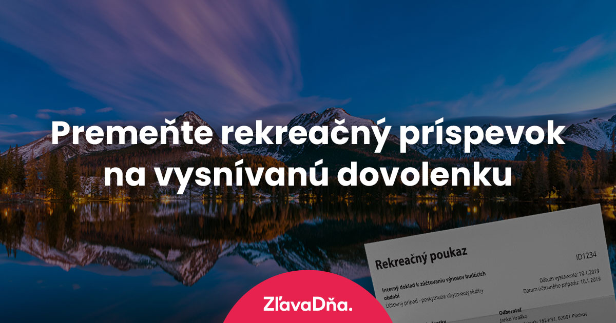Premeňte rekreačný príspevok na vysnívanú dovolenku | ZľavaDňa | ZľavaDňa Premeňte rekreačný príspevok na vysnívanú dovolenku | ZľavaDňa | ZľavaDňa