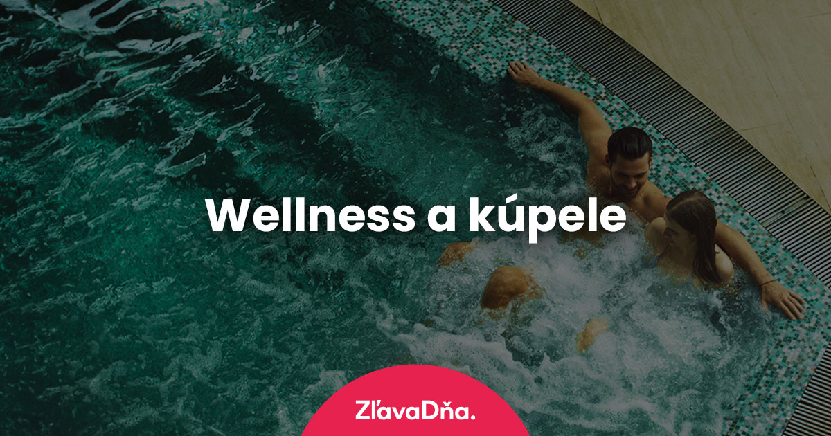 Wellness a kúpele | ZľavaDňa | ZľavaDňa